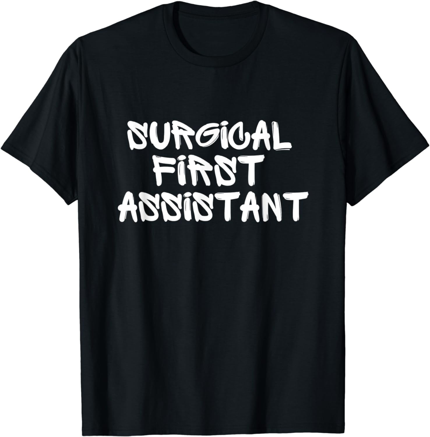 Surgical First Assistant Graffiti Text T-Shirt - Walmart.com