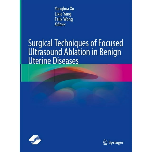 Surgical Techniques of Focused Ultrasound Ablation in Benign Uterine ...