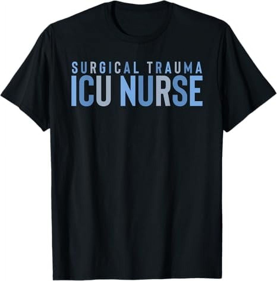 Surgical Trauma Intensive Care Unit Nurse ICU STICU Nurse ST T-Shirt ...