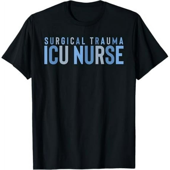 Surgical Trauma Intensive Care Unit Nurse ICU STICU Nurse ST T-Shirt ...