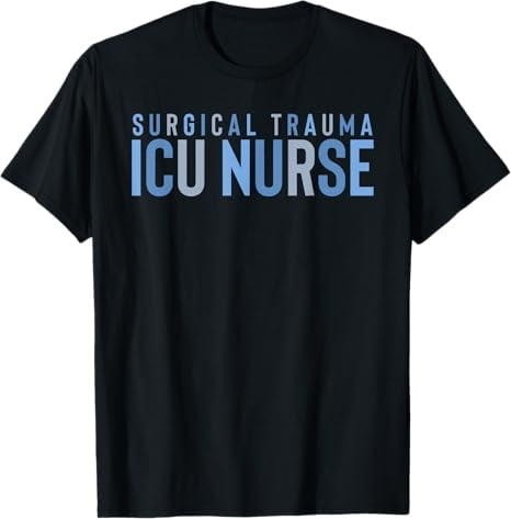 Surgical Trauma Intensive Care Unit Nurse ICU STICU Nurse ST T-Shirt ...
