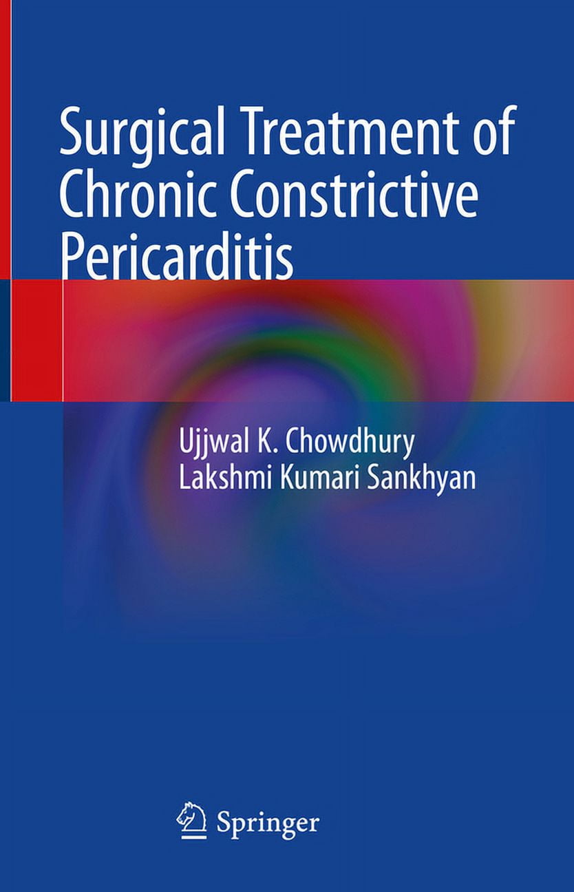 Surgical Treatment of Chronic Constrictive Pericarditis, (Hardcover ...