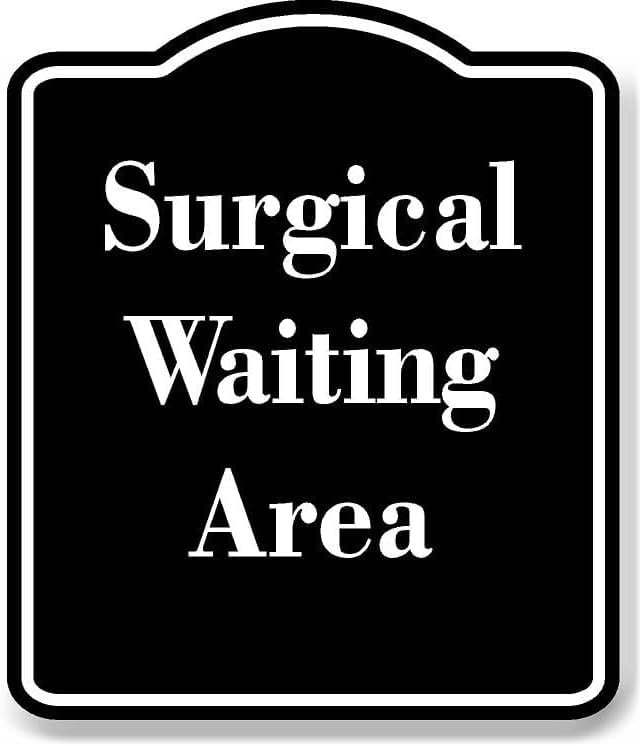 Surgical Waiting Area BLACK Aluminum Composite Sign 15''x18'' - Walmart.com