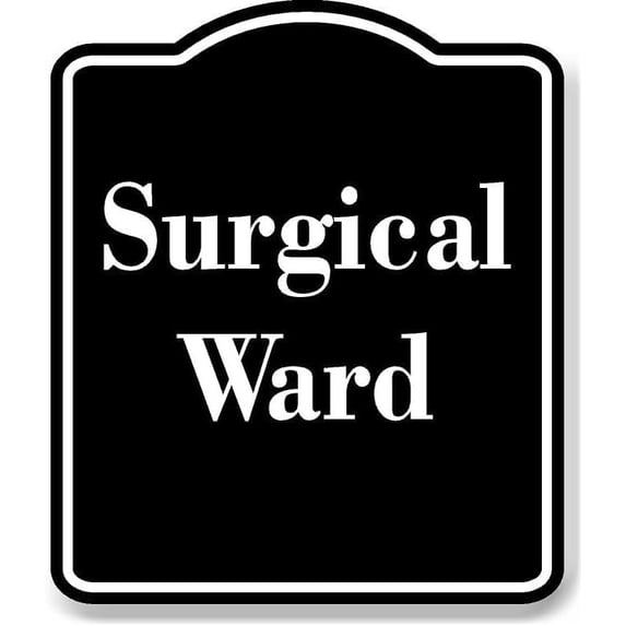 Surgical Ward BLACK Aluminum Composite Sign 8.5''x10'' - Walmart.com