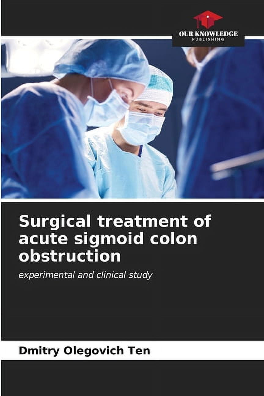 Surgical treatment of acute sigmoid colon obstruction (Paperback ...