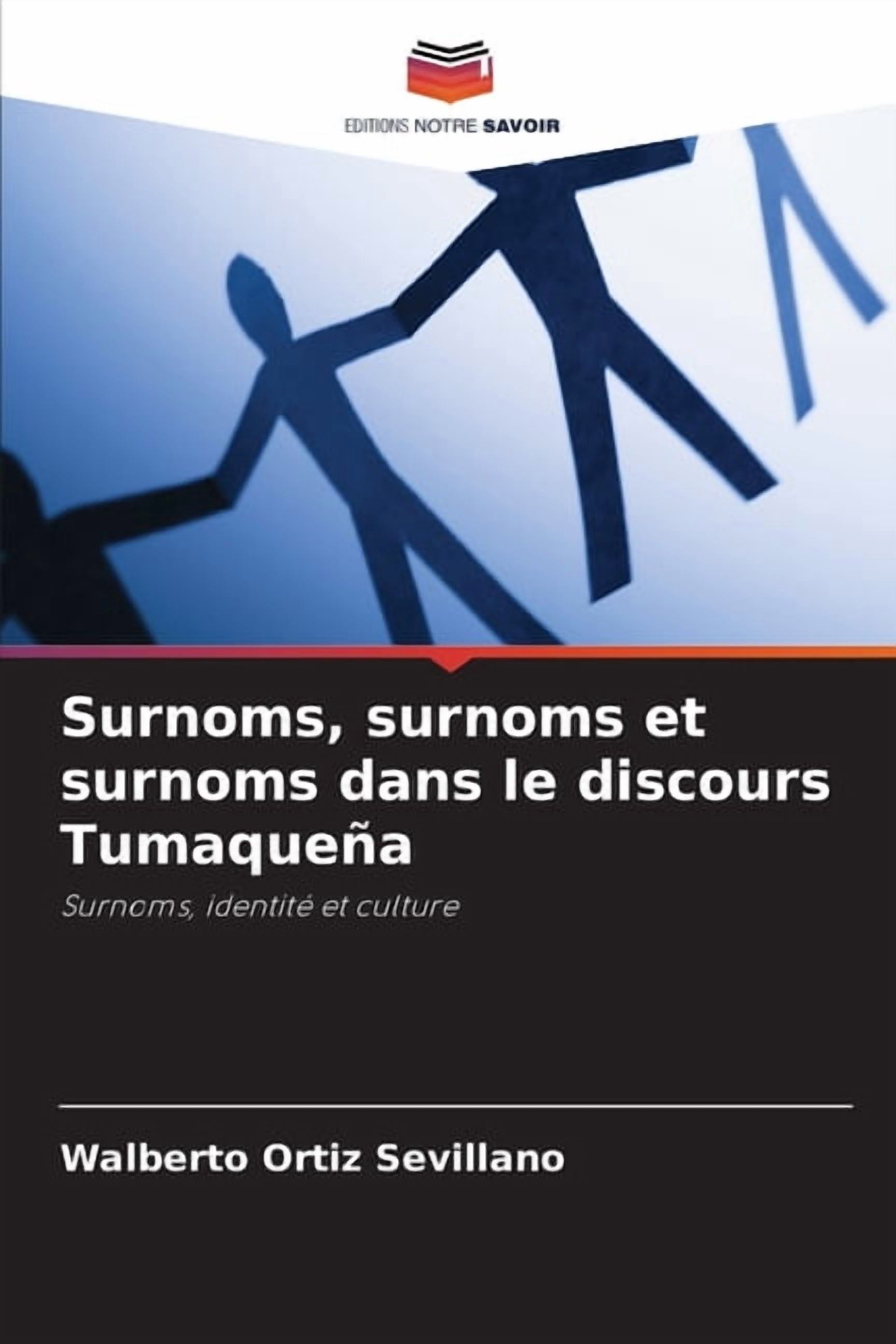 Surnoms, surnoms et surnoms dans le discours TumaqueÃ±a, (Paperback ...