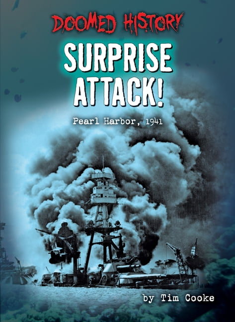 Surprise Attack!: Pearl Harbor, 1941 -- Tim Cooke - Walmart.com
