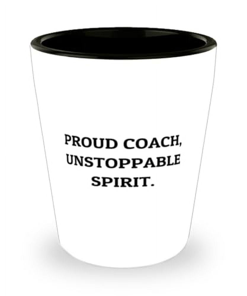 Surprise Coach Shot Glass, PROUD COACH, UNSTOPPABLE SPIRIT, Gifts For ...