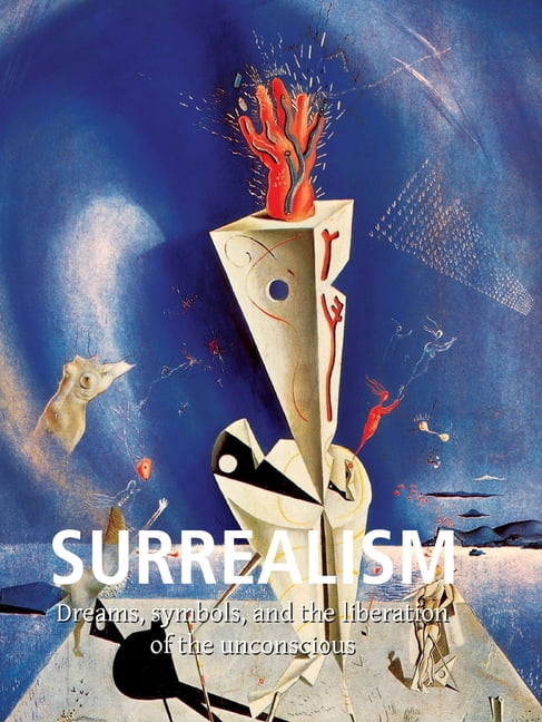 Surrealism: Dreams, symbols, and the liberation of the unconscious ...