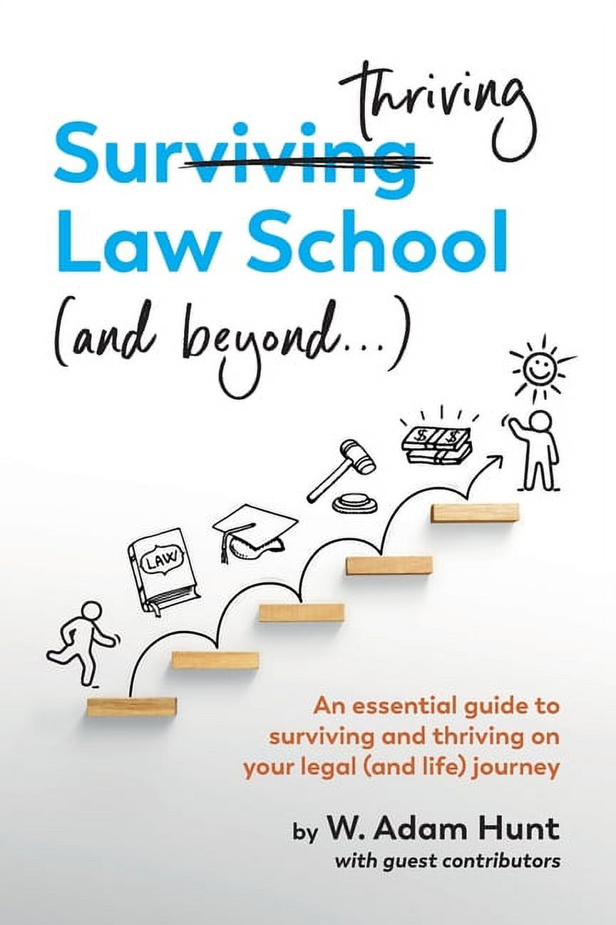 Surthriving Law School (and beyond...): An essential guide to surviving ...