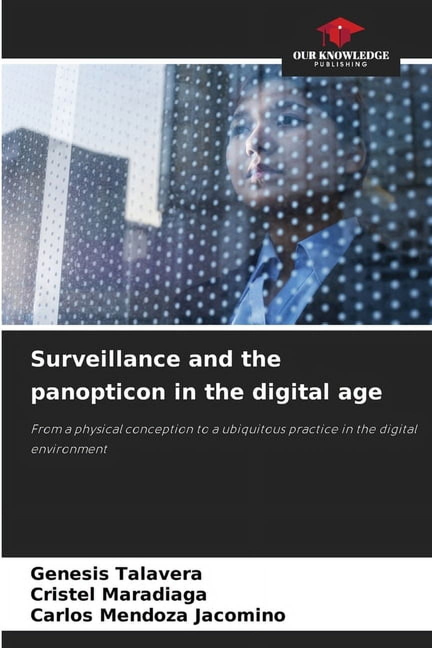 Surveillance and the panopticon in the digital age, (Paperback) - Walmart.com