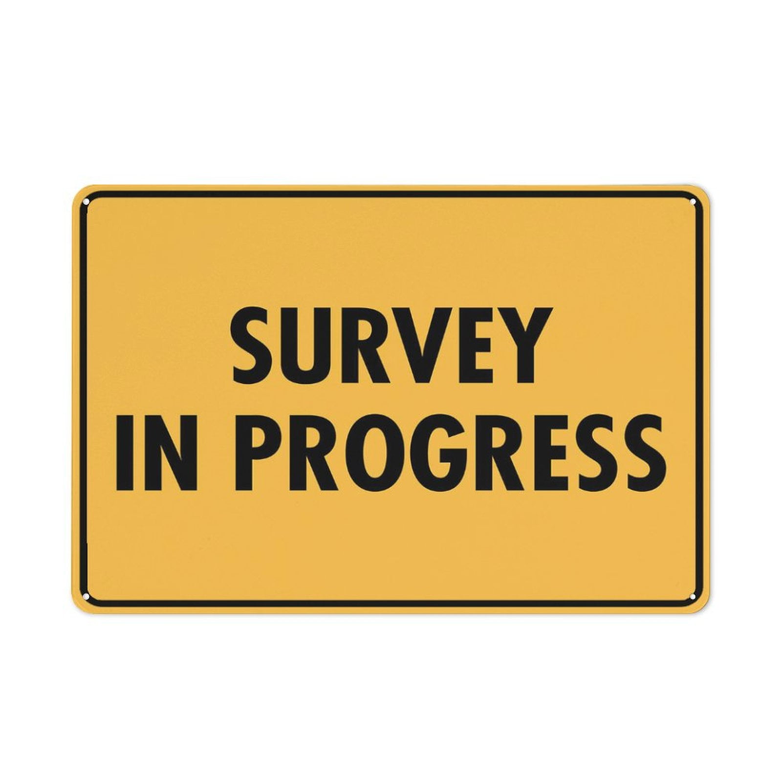 Survey In Progress Sign Outdoor Metal Sign - 12 X 8 Metal Signs For ...