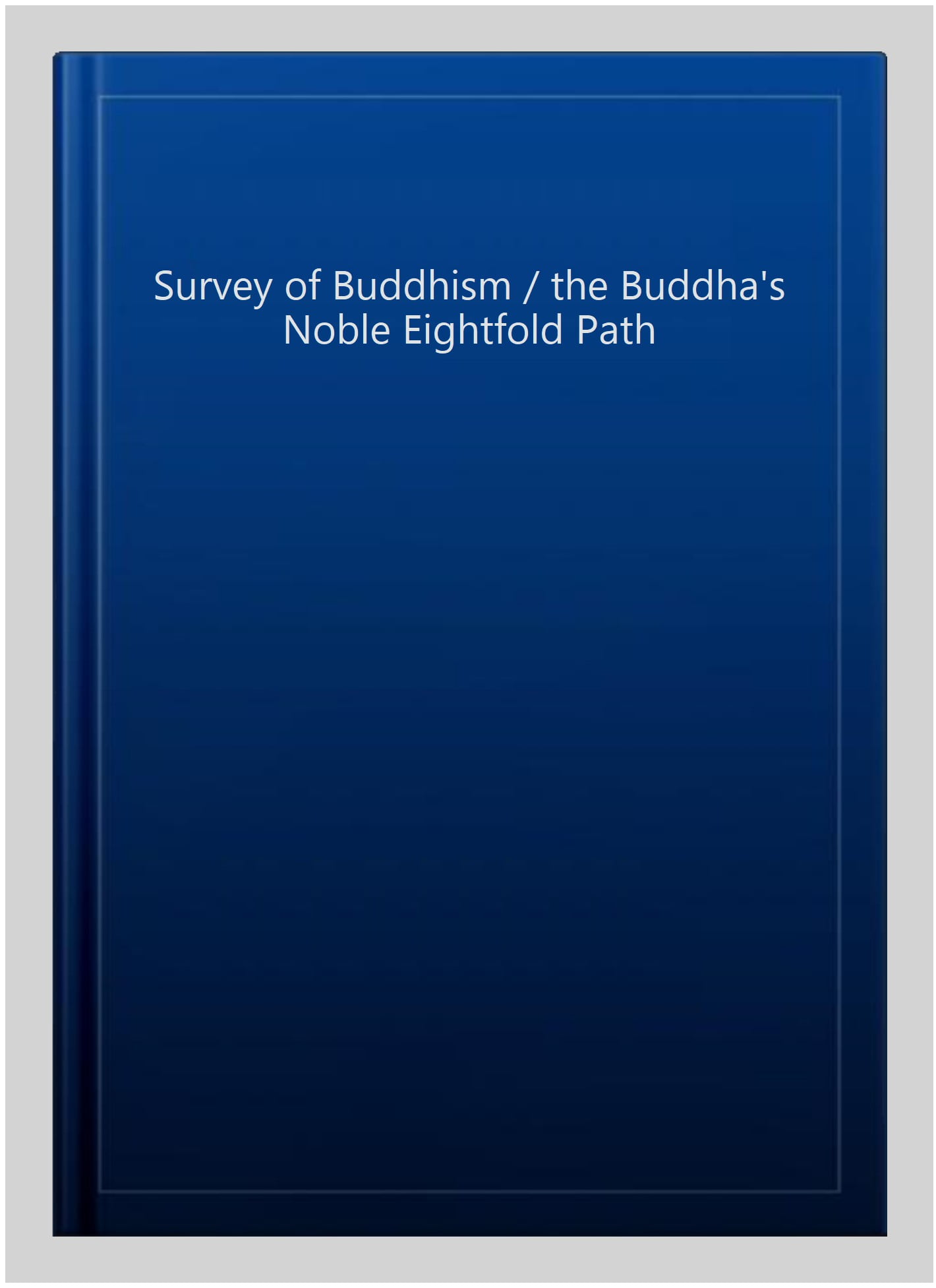 Survey Of Buddhism / The Buddha'S Noble Eightfold Path - Walmart.com