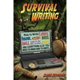 Survival Writing (How to Write Letters, Resumes, Pitches, Invoices ...