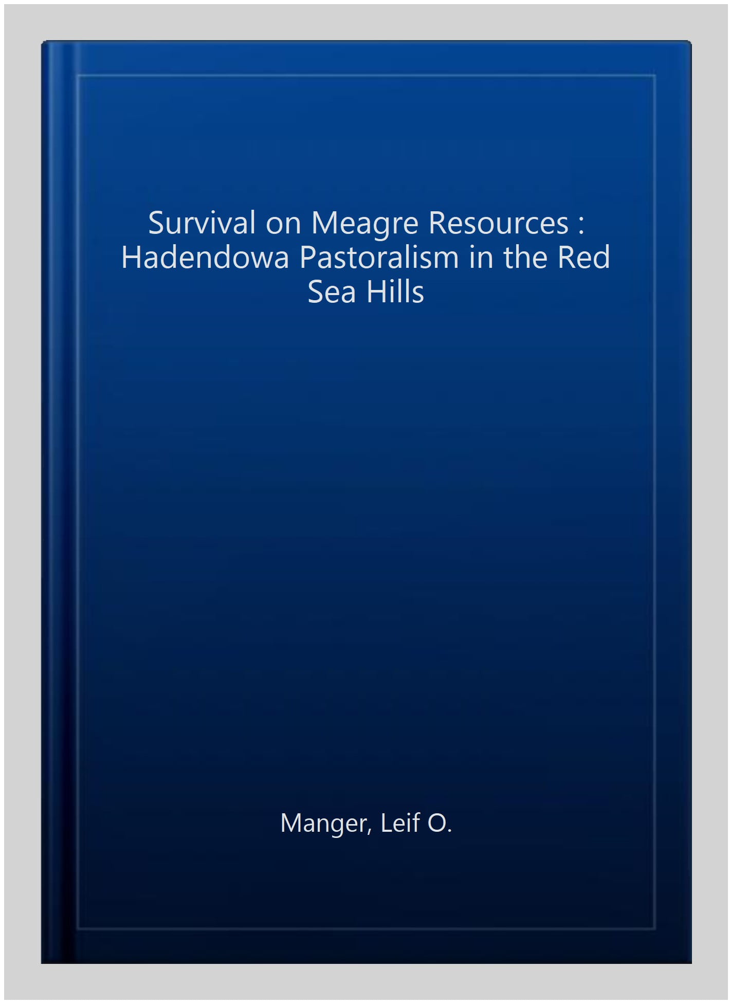 Survival on Meagre Resources : Hadendowa Pastoralism in the Red Sea ...