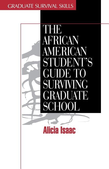 Surviving Graduate School The African American Student's Guide to ...