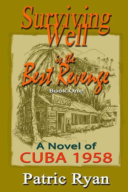 Surviving Well Is the Best Revenge: Cuba: 1958 Paperback - Walmart.com
