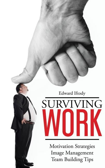 Surviving Work : Become a Leader - Motivation Strategies, Image ...