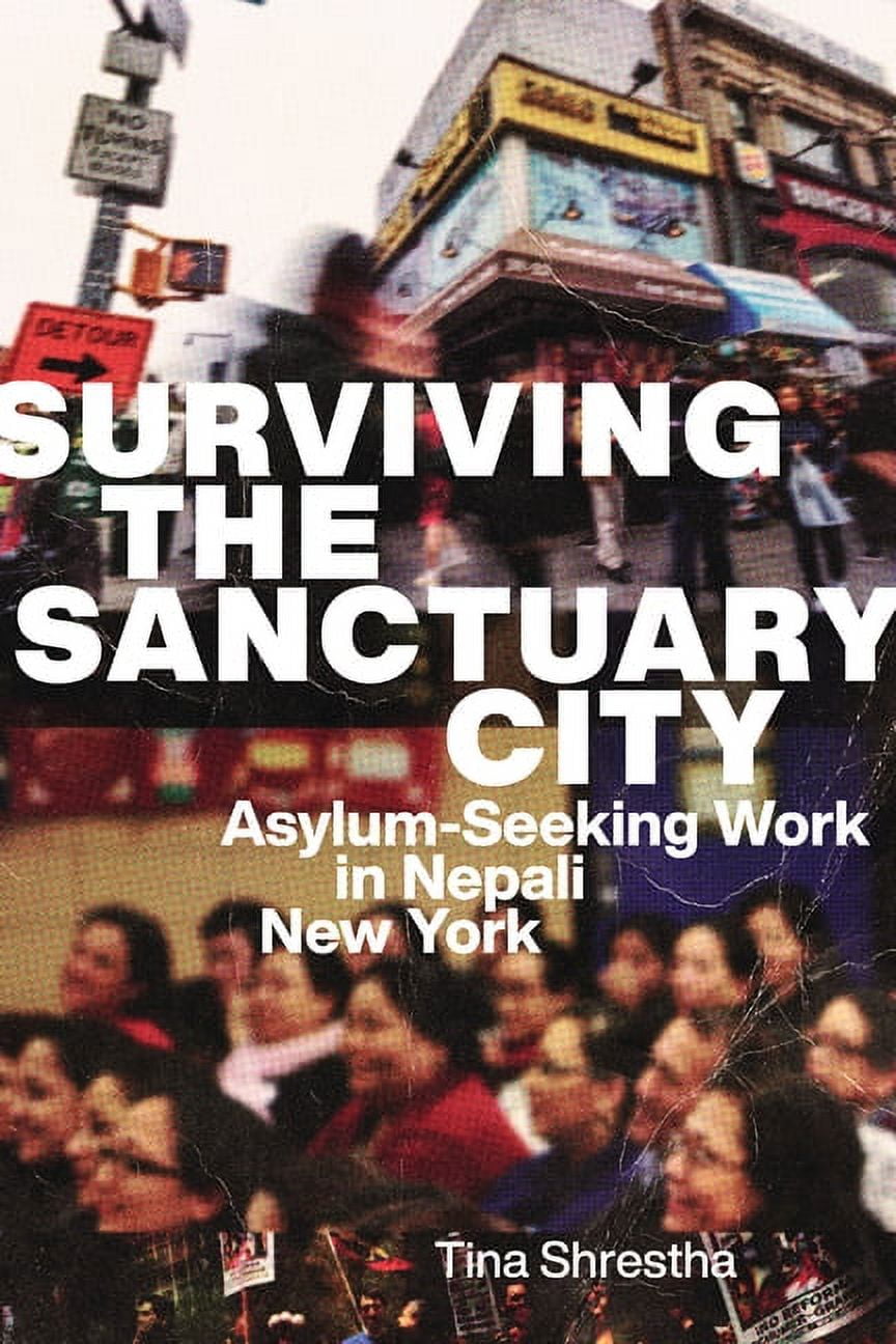 Surviving the Sanctuary City: Asylum-Seeking Work in Nepali New York ...
