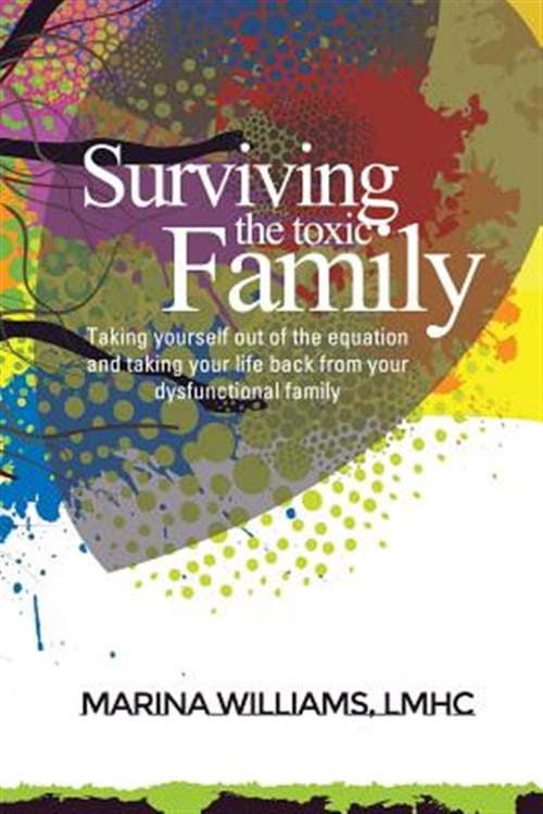 Surviving the Toxic Family: Taking yourself out of the equation and ...
