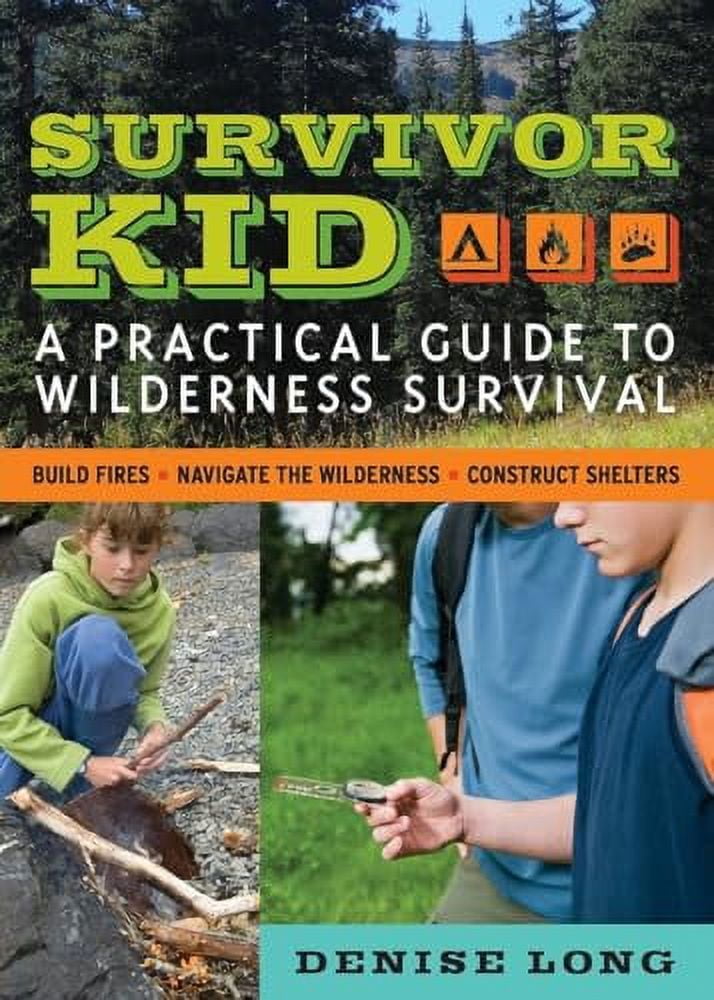 Survivor Kid: A Practical Guide to Wilderness Survival (Paperback ...