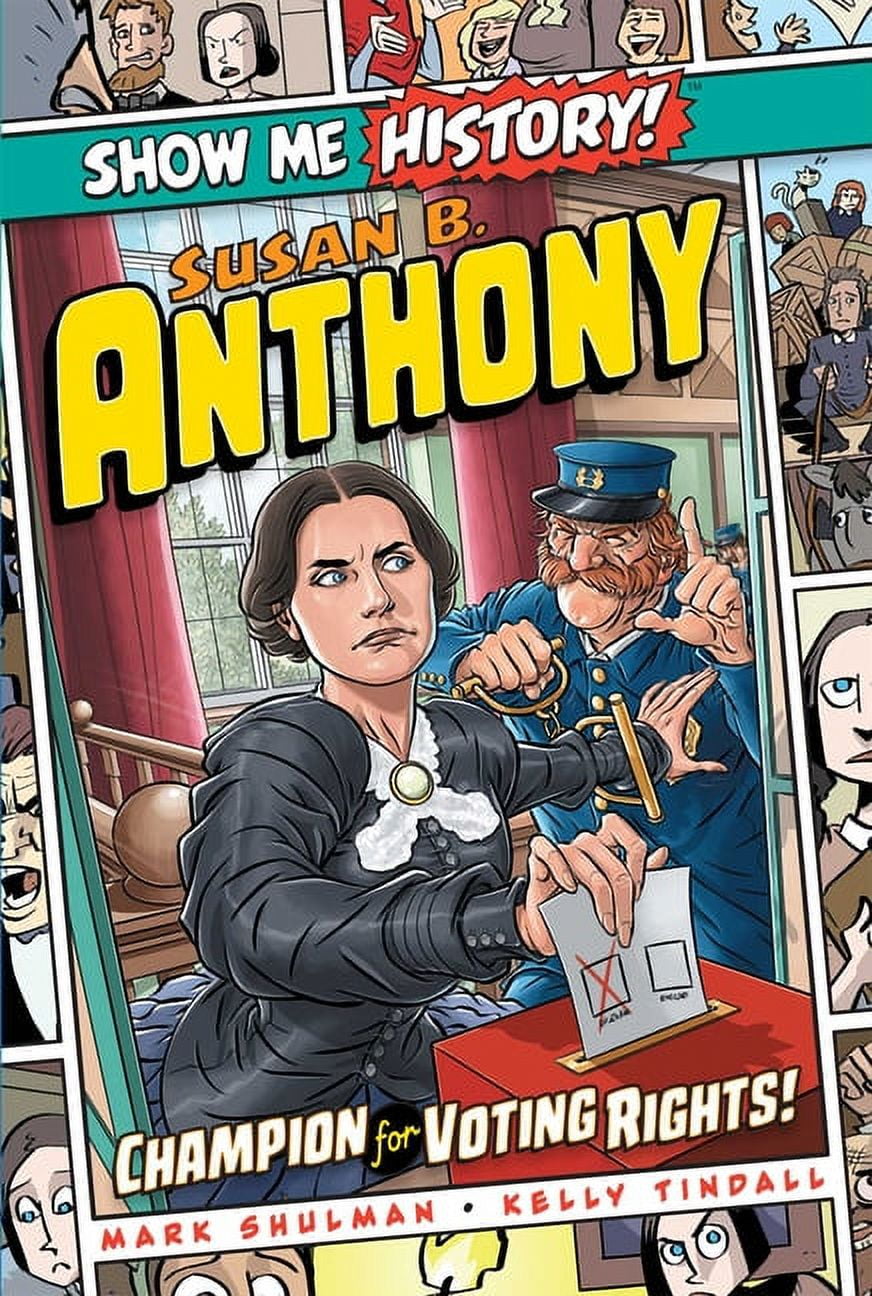 Susan B. Anthony: Champion for Voting Rights! (Show Me History ...