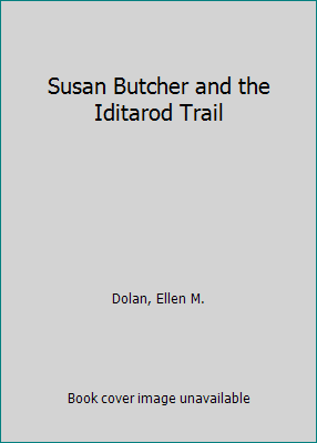 Pre-Owned Susan Butcher and the Iditarod Trail (Hardcover) 0802782116 ...