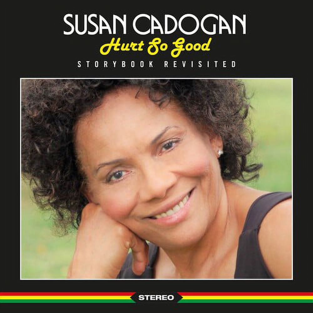 Susan Cadogan - Hurt So Good: Storybook Revisited - Music & Performance ...