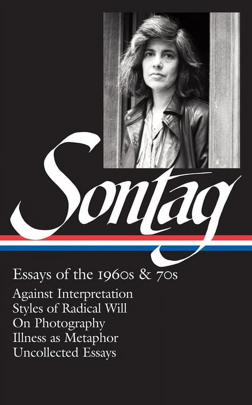Library of America Susan Sontag Edition Susan Sontag: Essays of the ...