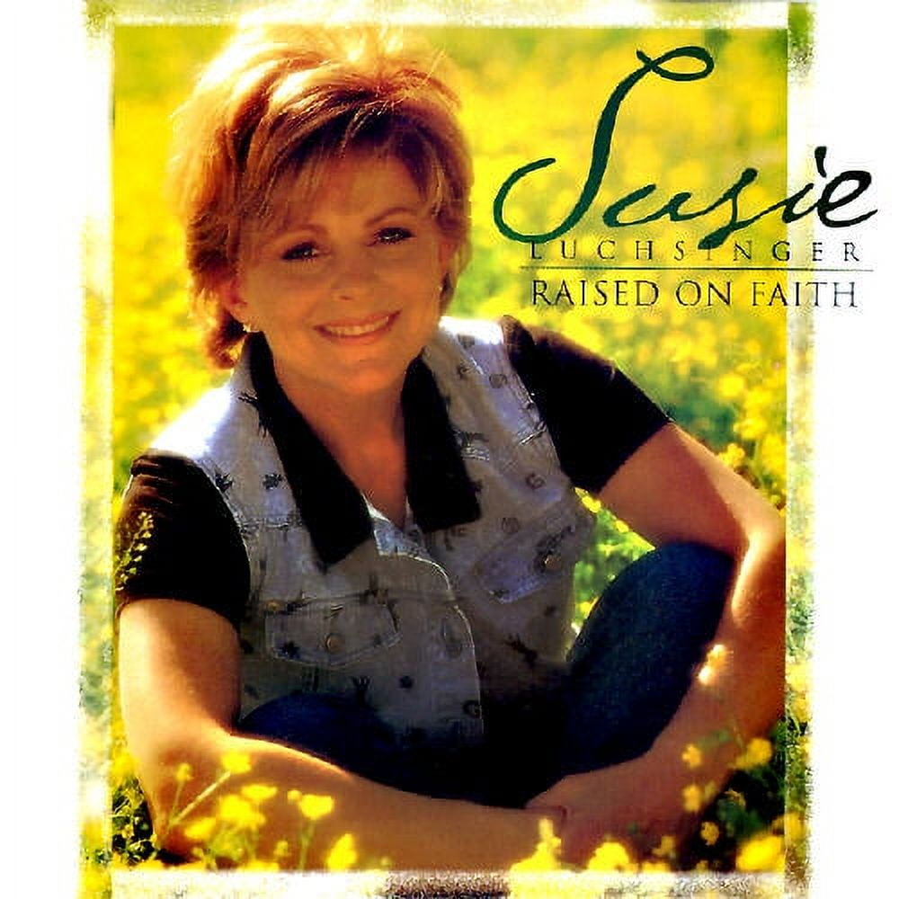 Susie Luchsinger - Raised on Faith - Audio CD - Walmart.com