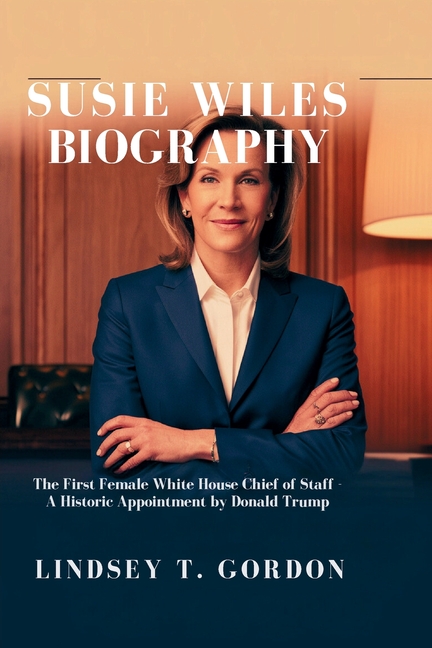 Susie Wiles Biography: The First Female White House Chief of Staff - A ...