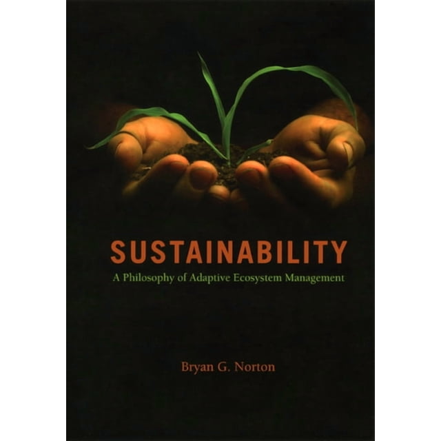 Sustainability : A Philosophy of Adaptive Ecosystem Management ...