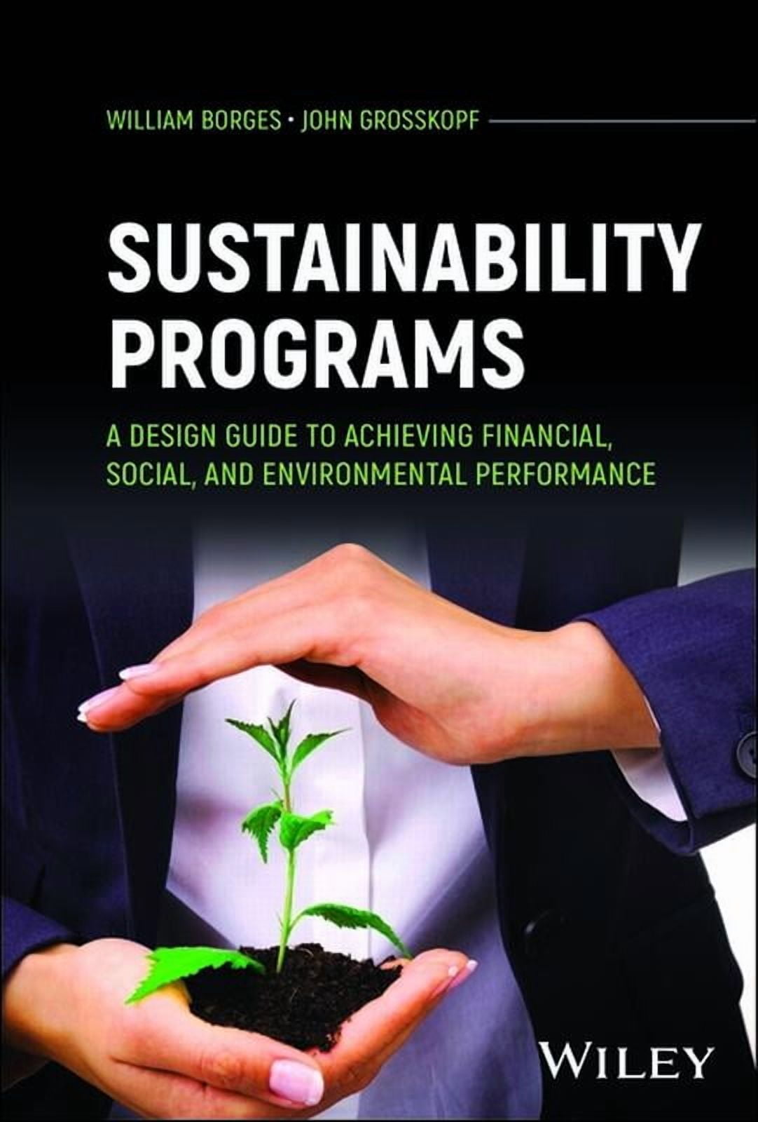 Sustainability Programs: A Design Guide to Achieving Financial, Social ...
