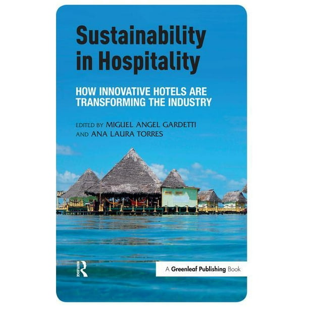 Sustainability in Hospitality : How Innovative Hotels Are Transforming ...