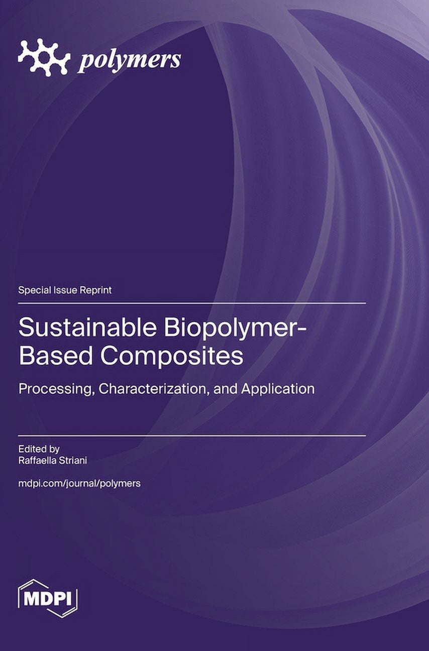 Sustainable Biopolymer-Based Composites: Processing, Characterization ...