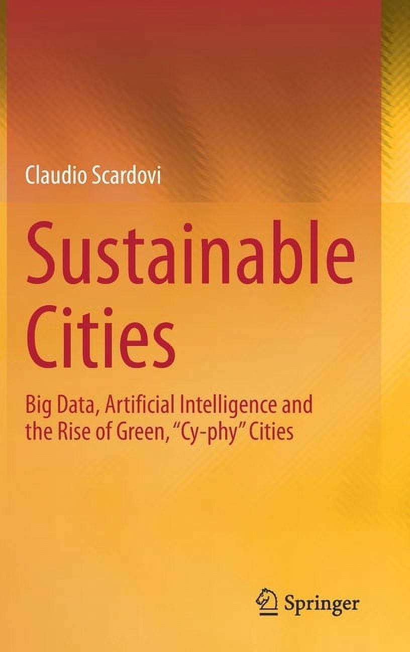 Sustainable Cities: Big Data, Artificial Intelligence and the Rise of ...