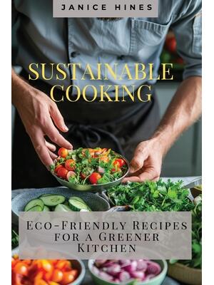 Sustainable Cooking : Eco-Friendly Recipes for a Greener Kitchen ...