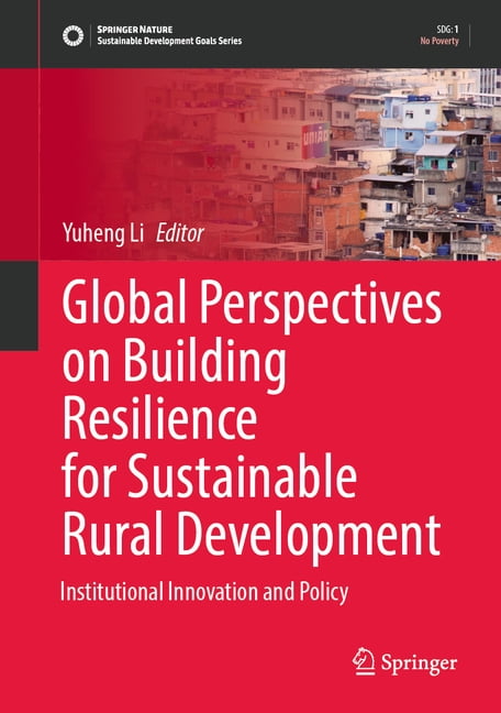 Sustainable Development Goals Global Perspectives on Building Resilience for Sustainable Rural ...