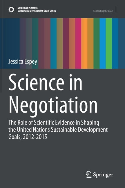 Sustainable Development Goals: Science in Negotiation: The Role of ...