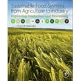 Sustainable Food Systems from Agriculture to Industry: Improving ...
