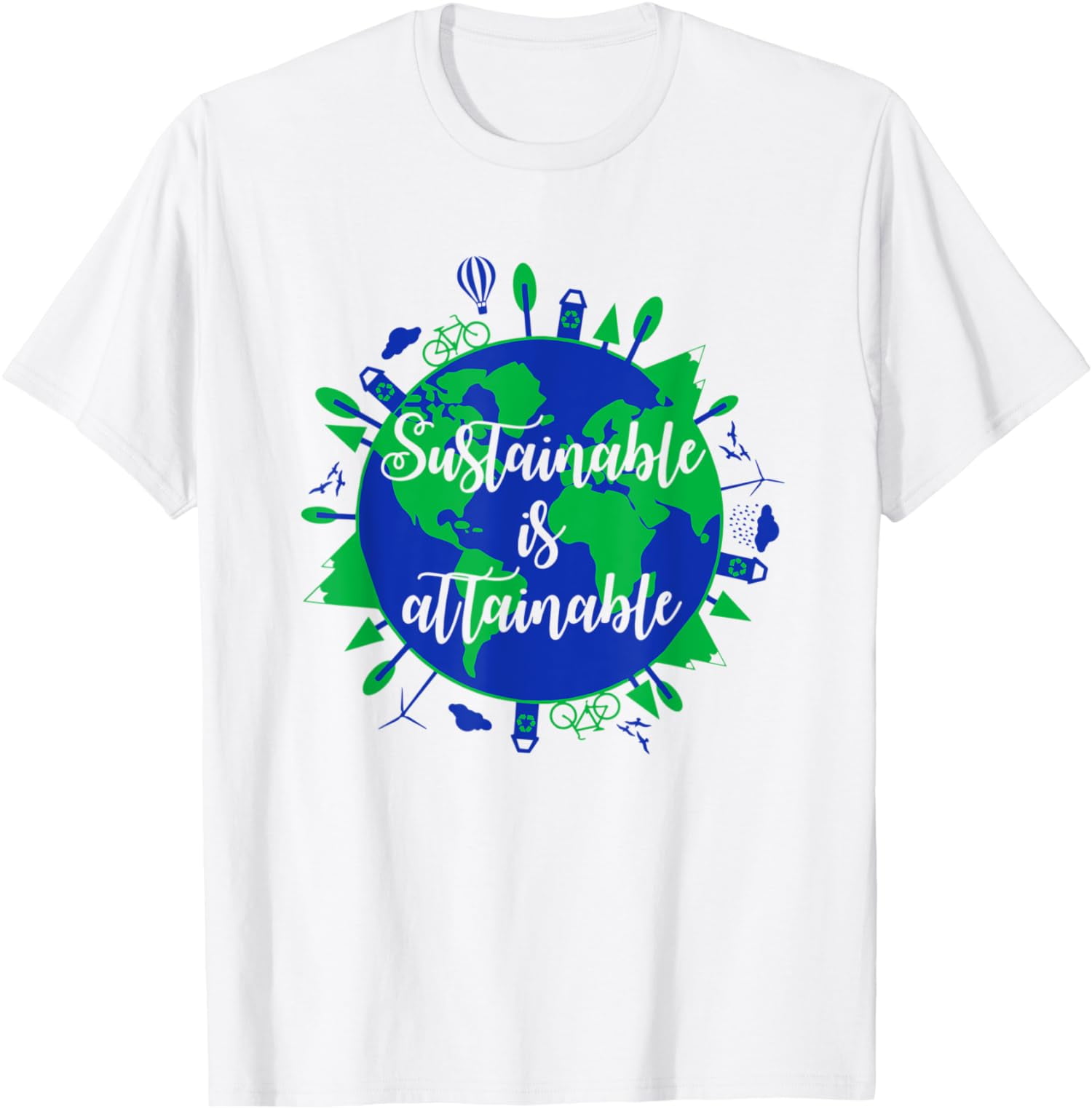 Sustainable Is Attainable Reduce Reuse Recycle Earth Day T-Shirt ...