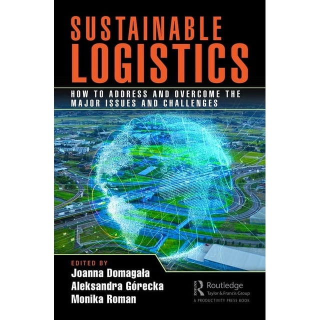 Sustainable Logistics: How to Address and Overcome the Major Issues and ...