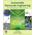 Sustainable Nanoscale Engineering: From Materials Design to Chemical Processing, (Paperback ...
