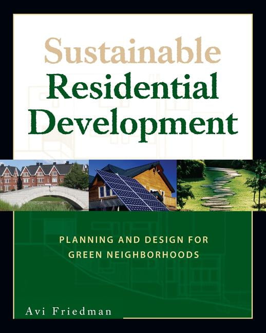 Sustainable Residential Development: Planning and Design for Green ...