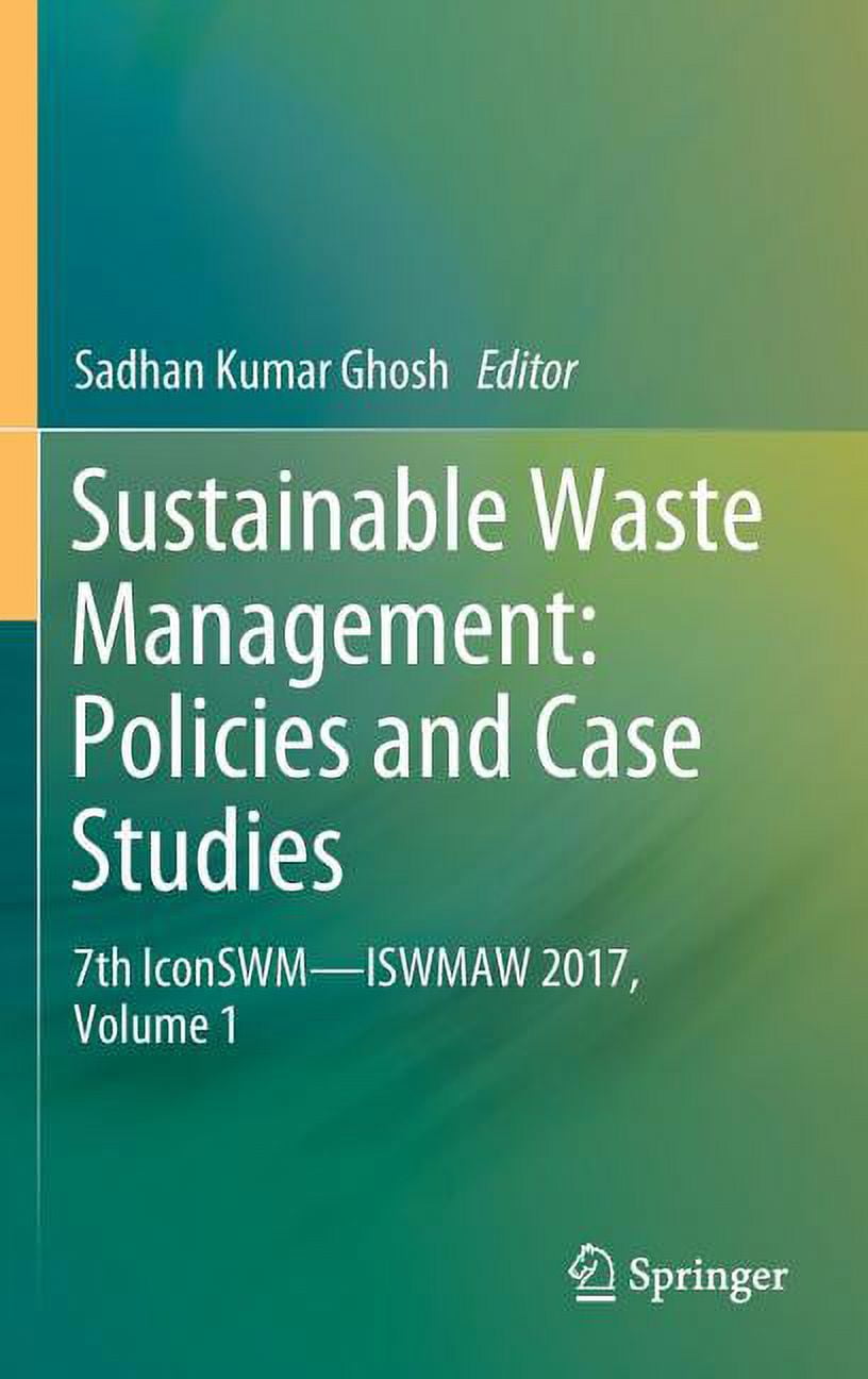 Sustainable Waste Management: Policies and Case Studies: 7th Iconswm ...