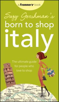 Pre-Owned Suzy Gershman's Born to Shop Italy: The Ultimate Guide for ...