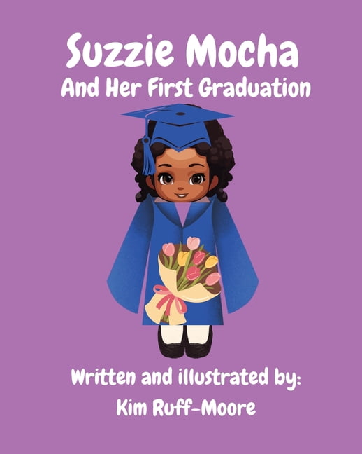 Suzzie Mocha And Her First Graduation (Paperback) - Walmart.com