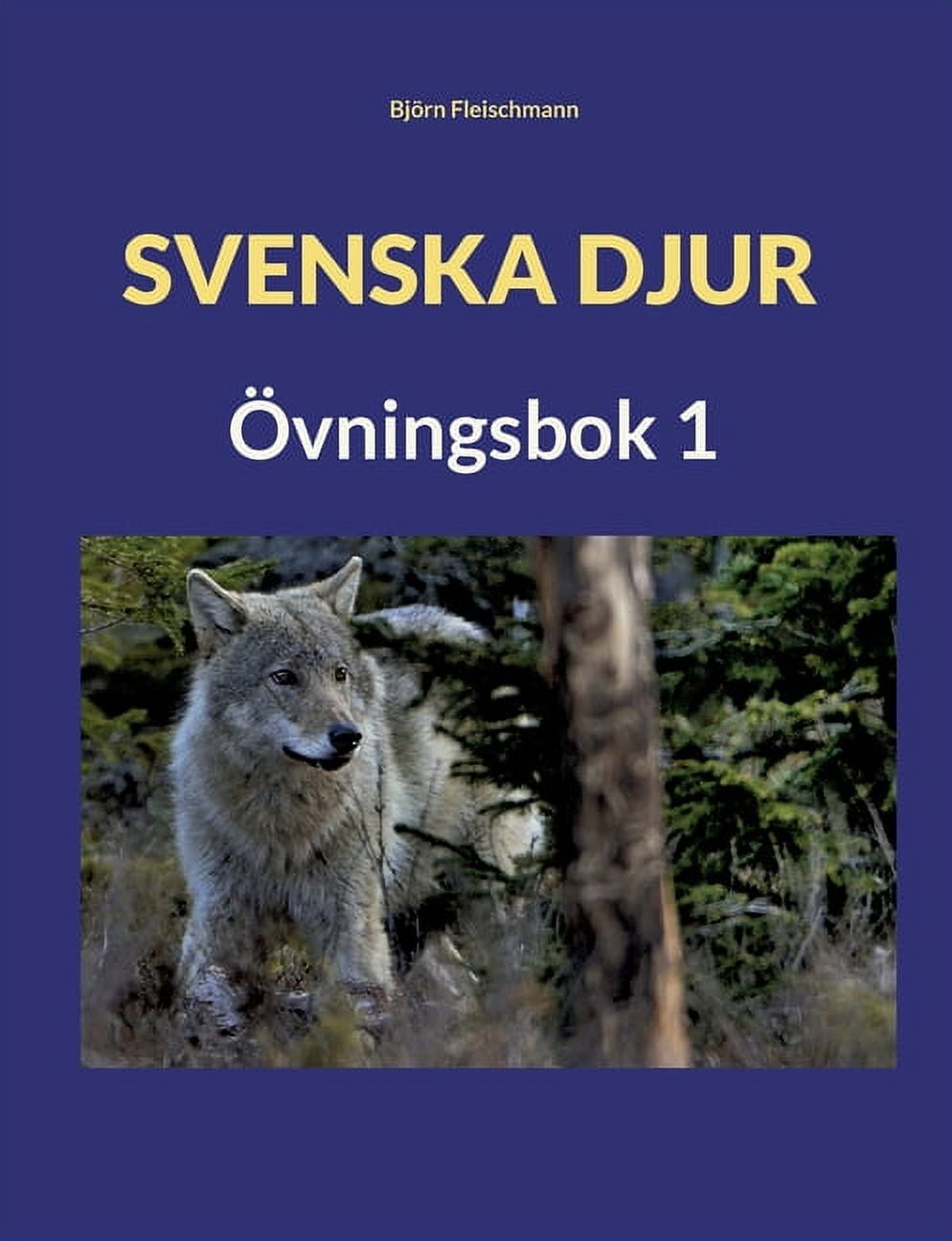 Svenska djur: Ã vningsbok 1, (Paperback) - Walmart.com