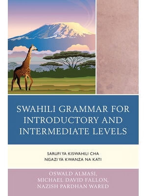 Swahili Grammar for Introductory and Intermediate Levels : Sarufi ya ...