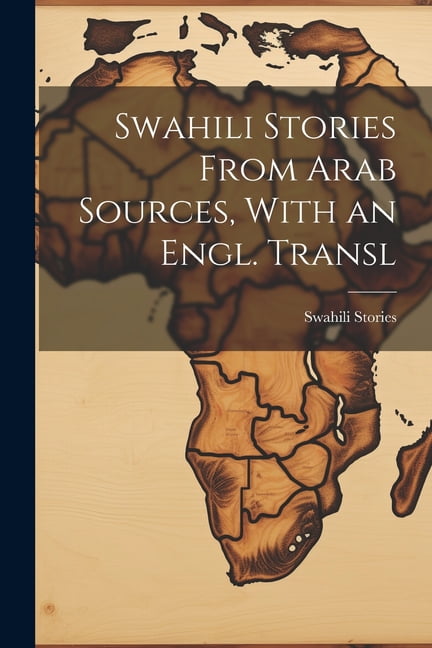 Swahili Stories From Arab Sources, With an Engl. Transl - Walmart.com